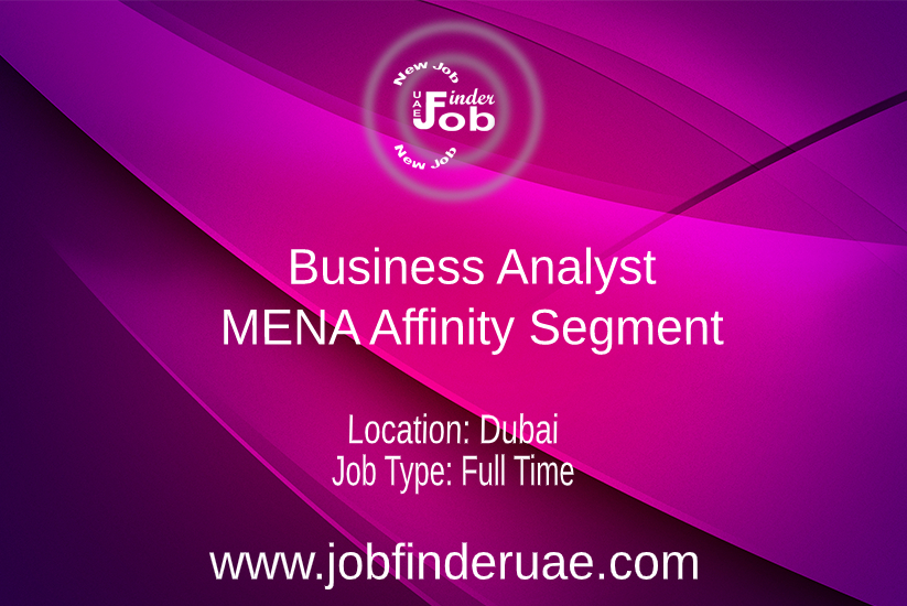 Business Analyst - MENA Affinity Segment - Job Finder UAE