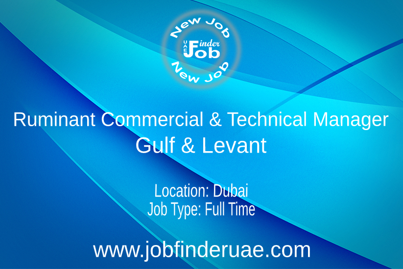 Ruminant Commercial & Technical Manager, Gulf & Levant - Job Finder UAE