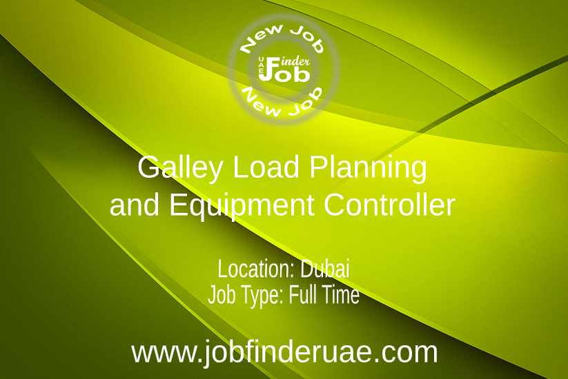 Galley Load Planning and Equipment Controller - Job Finder UAE