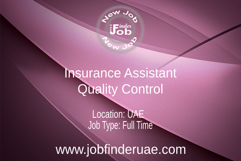 Insurance Assistant- Quality Control - Job Finder UAE